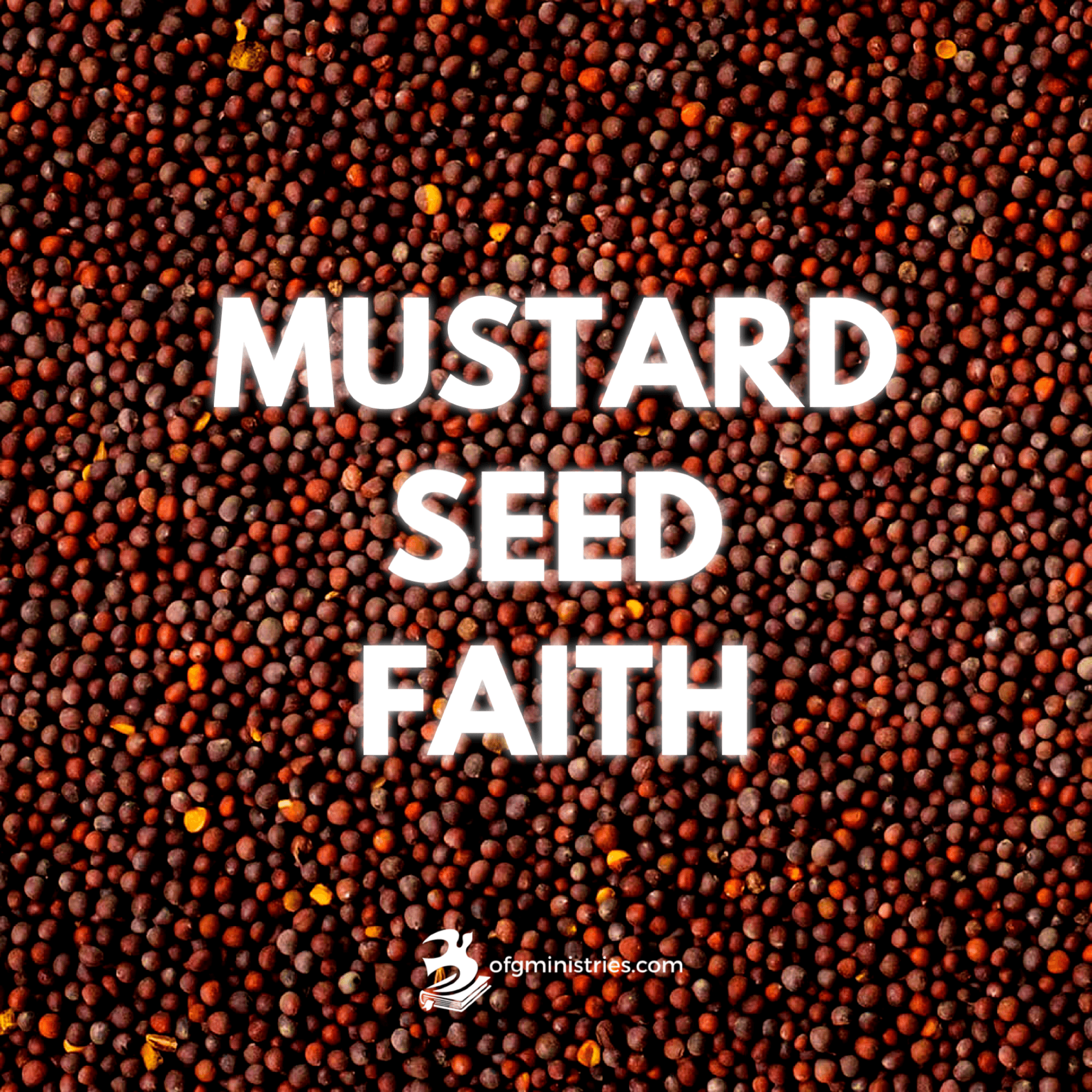 Moving Mountains With God: Faith Like A Mustard Seed